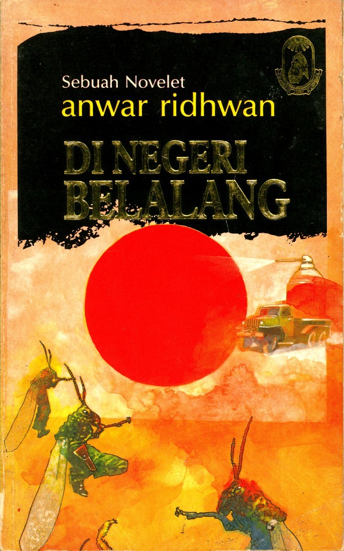 Di Negeri Belalang by Anwar Ridhwan | Goodreads