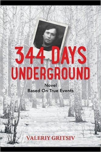 344 Days Underground: A Novel Based on True Events by Valeriy Gritsiv ...