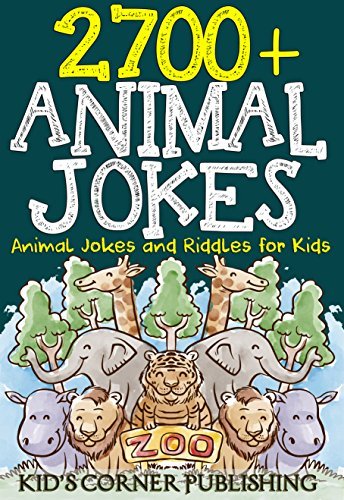 2700+Animal Jokes and Riddles for Kids: Animal Jokes and Riddles for ...
