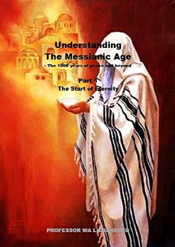 Messianic Age - The 1000-years of Peace and Beyond: The A-Z on the ...