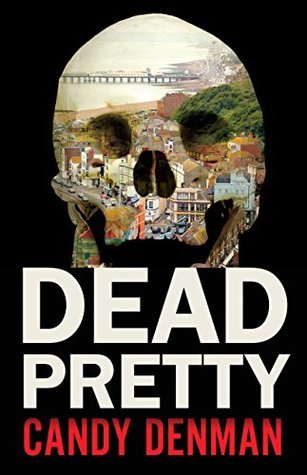 Dead Pretty (Dr. Jocasta Hughes, #1) by Candy Denman | Goodreads