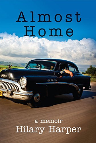 Almost Home: a memoir by Hilary Harper | Goodreads