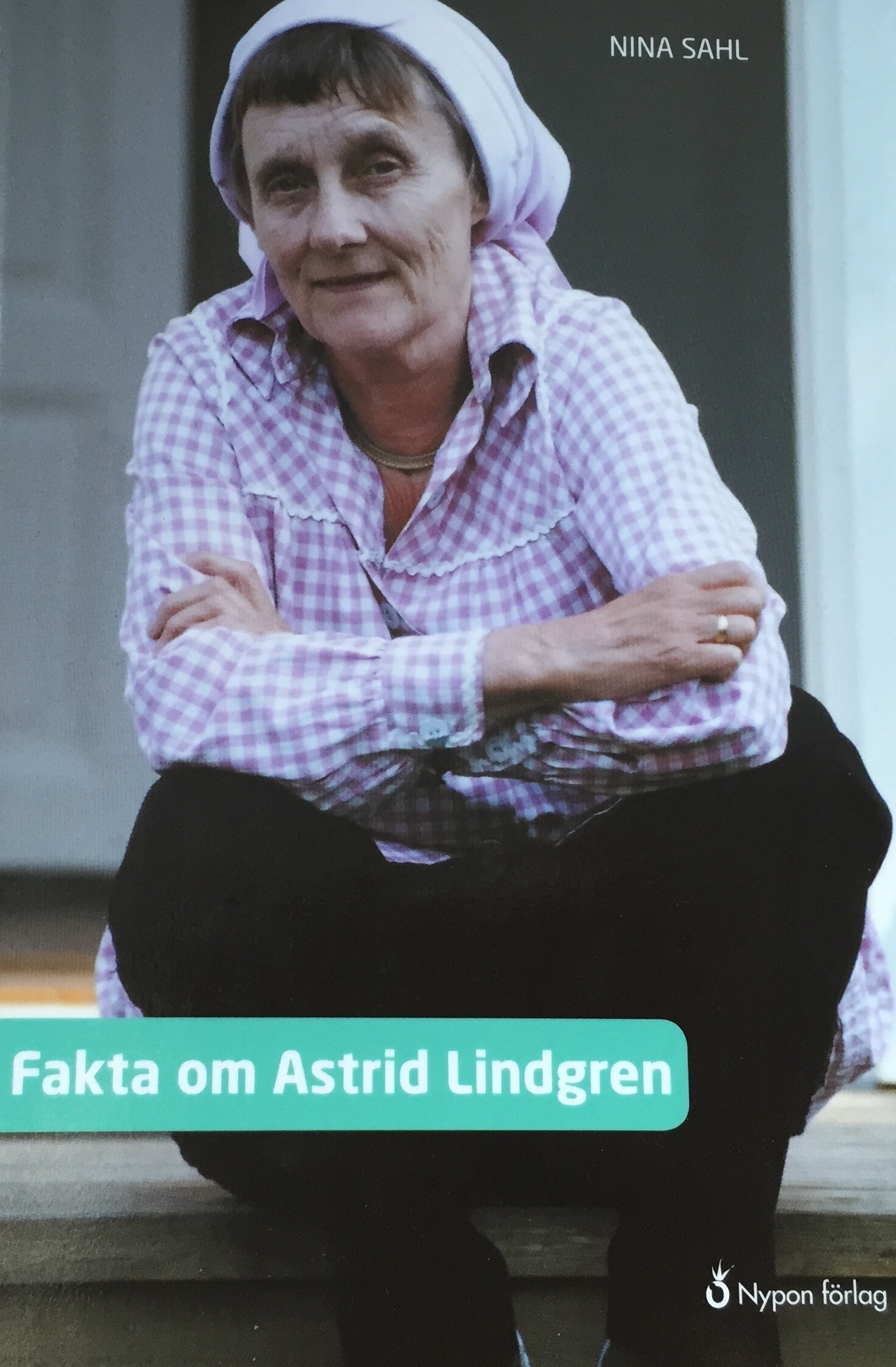 Fakta om Astrid Lindgren by Nina Sahl | Goodreads