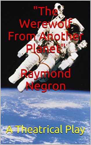 "The Werewolf From Another Planet" Raymond Negron by Raymond Negron ...