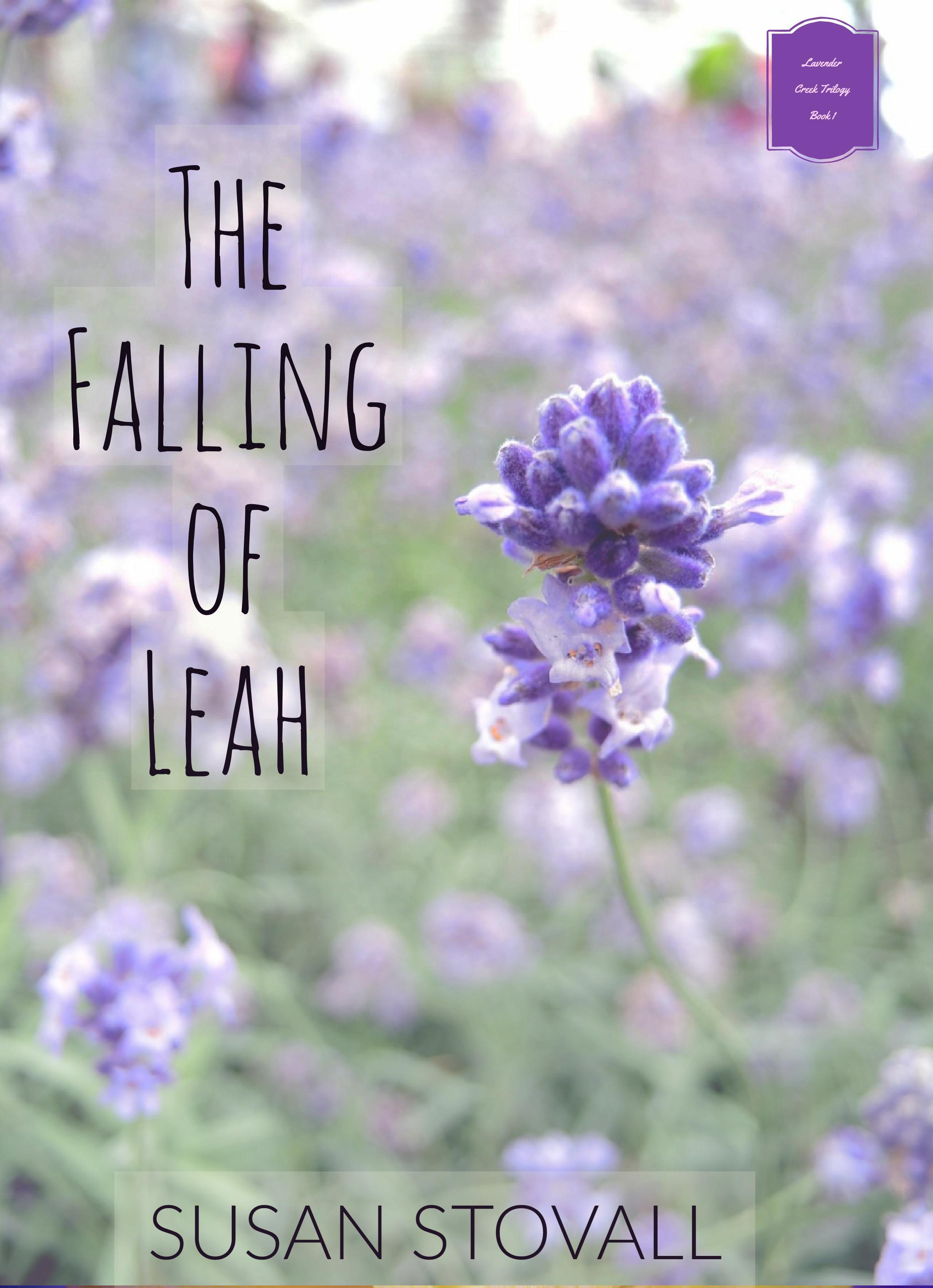 The Falling of Leah (Lavender Creek Trilogy, #1) by Susan Stovall ...