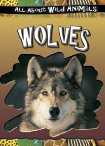 Wolves (All About Wild Animals) by Gareth Editorial Staff | Goodreads