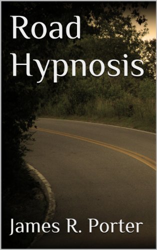 Road Hypnosis by James R. Porter | Goodreads