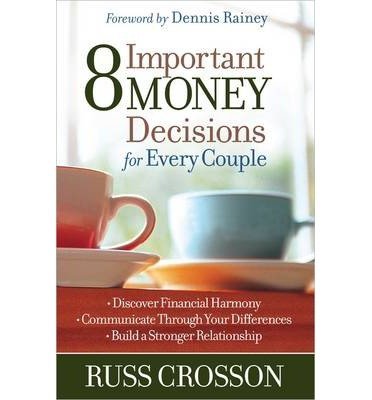 8 Important Money Decisions for Every Couple by Russ Crosson | Goodreads