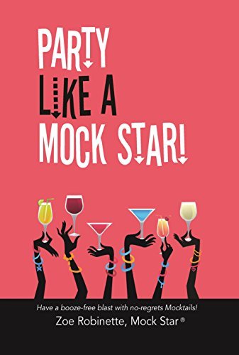 Party Like A Mock Star!: Have a Booze-Free Blast with No-regrets ...