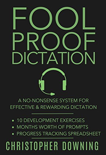 Fool Proof Dictation: A No-Nonsense System for Effective & Rewarding ...