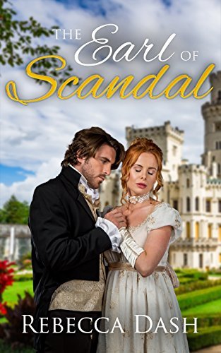 The Earl Of Scandal by Rebecca Dash | Goodreads
