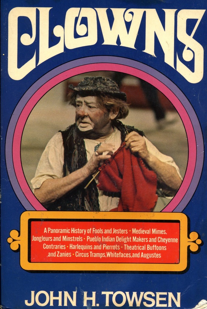 Clowns: A Panoramic History of Fools and Jesters, Medieval Mimes ...