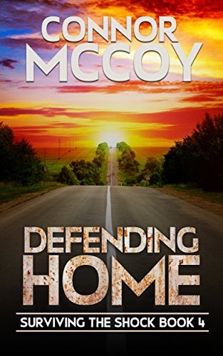 Defending Home (Surviving The Shock #4) by Connor McCoy | Goodreads