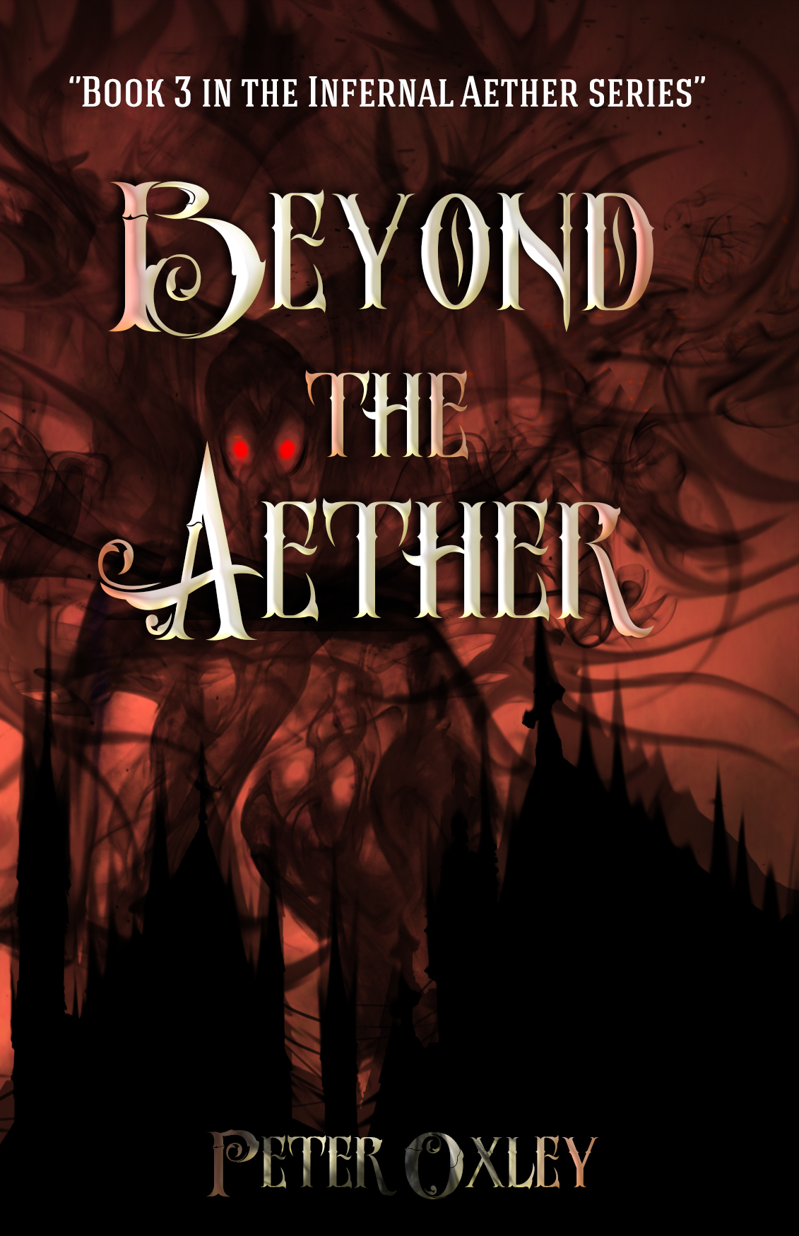 Beyond the Aether (Infernal Aether Series Book 3) by Peter Oxley ...