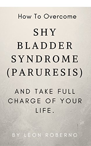 How To Overcome Shy Bladder Syndrome (Paruresis) And Take Full Charge ...