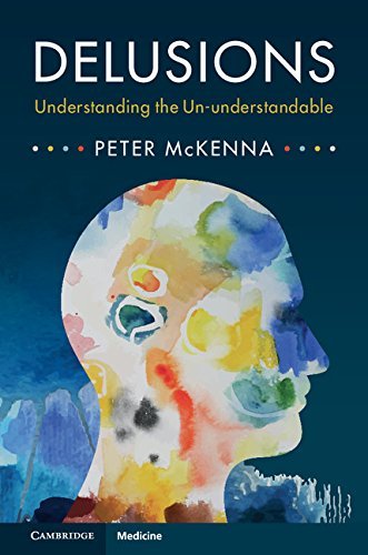 Delusions: Understanding the Un-understandable by Peter McKenna | Goodreads