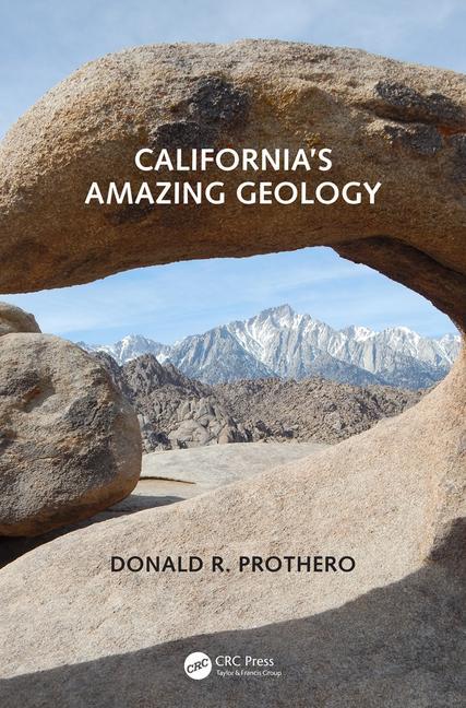 California's Amazing Geology by Donald R. Prothero | Goodreads
