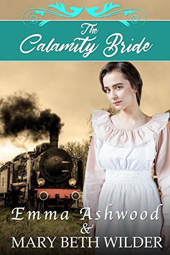 Mail Order Bride: The Calamity bride by Mary Beth Wilder | Goodreads