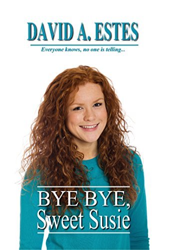 BYE BYE, Sweet Susie by David A. Estes | Goodreads