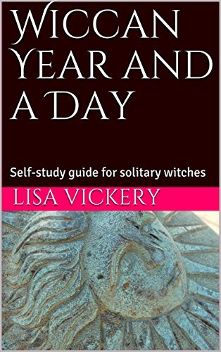 Wiccan Year and a Day: Self-study guide for solitary witches by Lisa ...