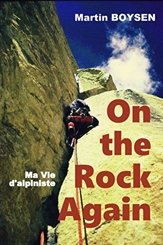 On The Rock Again: Ma vie d'alpiniste by Martin Boysen | Goodreads