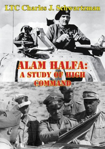 Alam Halfa: A Study Of High Command by LTC Charles J. Schwartzman ...