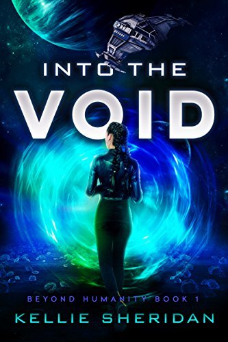 Into the Void (Beyond Humanity #1) by Kellie Sheridan | Goodreads