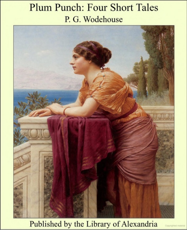 Plum Punch: Four Short Tales by P.G. Wodehouse | Goodreads