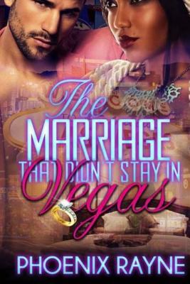 The Marriage that didn't stay in Vegas by Phoenix Rayne | Goodreads