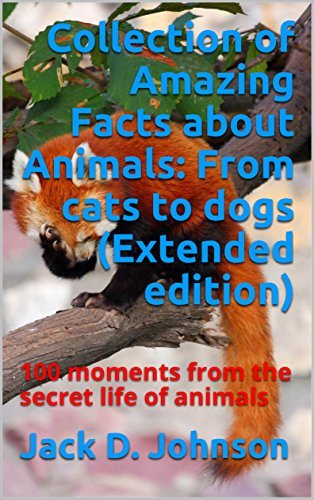 Collection of Amazing Facts about Animals: From cats to dogs (Extended ...