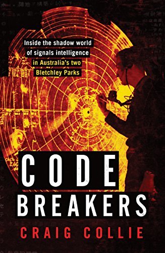 Code Breakers: Inside the Shadow World of Signals Intelligence in ...