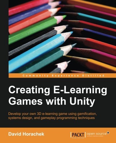 Creating ELearning Games with Unity by David Horachek | Goodreads