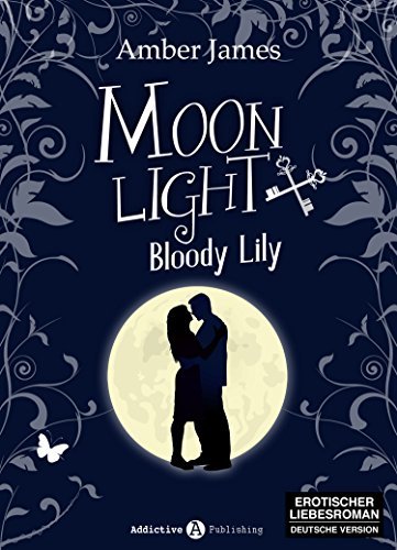 Moonlight - Bloody Lily (German Edition) by Amber James | Goodreads
