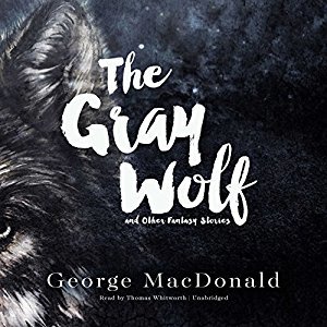 The Gray Wolf and Other Fantasy Stories: Library Edition by George ...