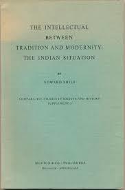 The Intellectual between Tradition and Modernity: The Indian Situation ...