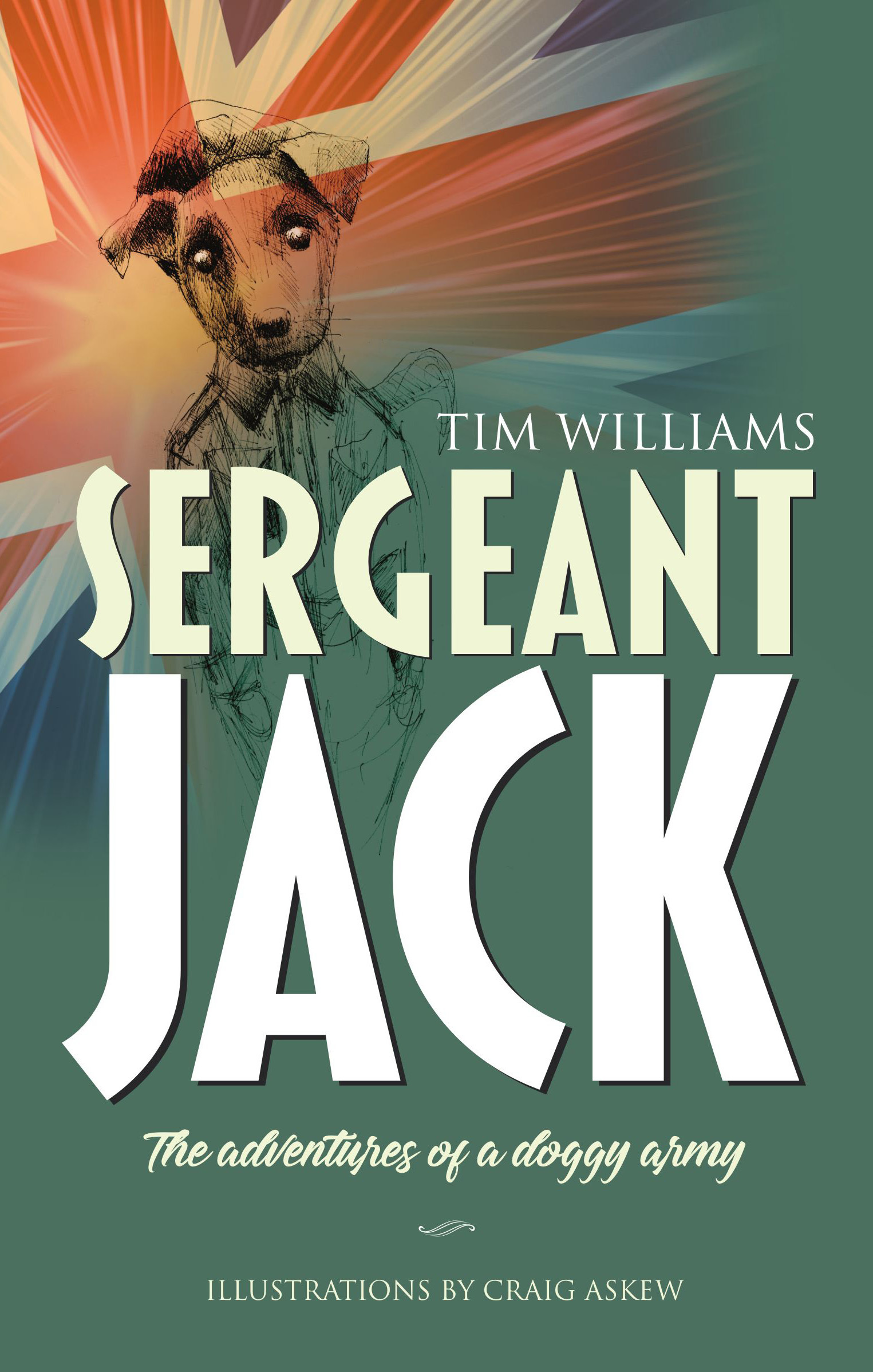 Sergeant Jack: The adventures of a doggy army by Tim Williams | Goodreads