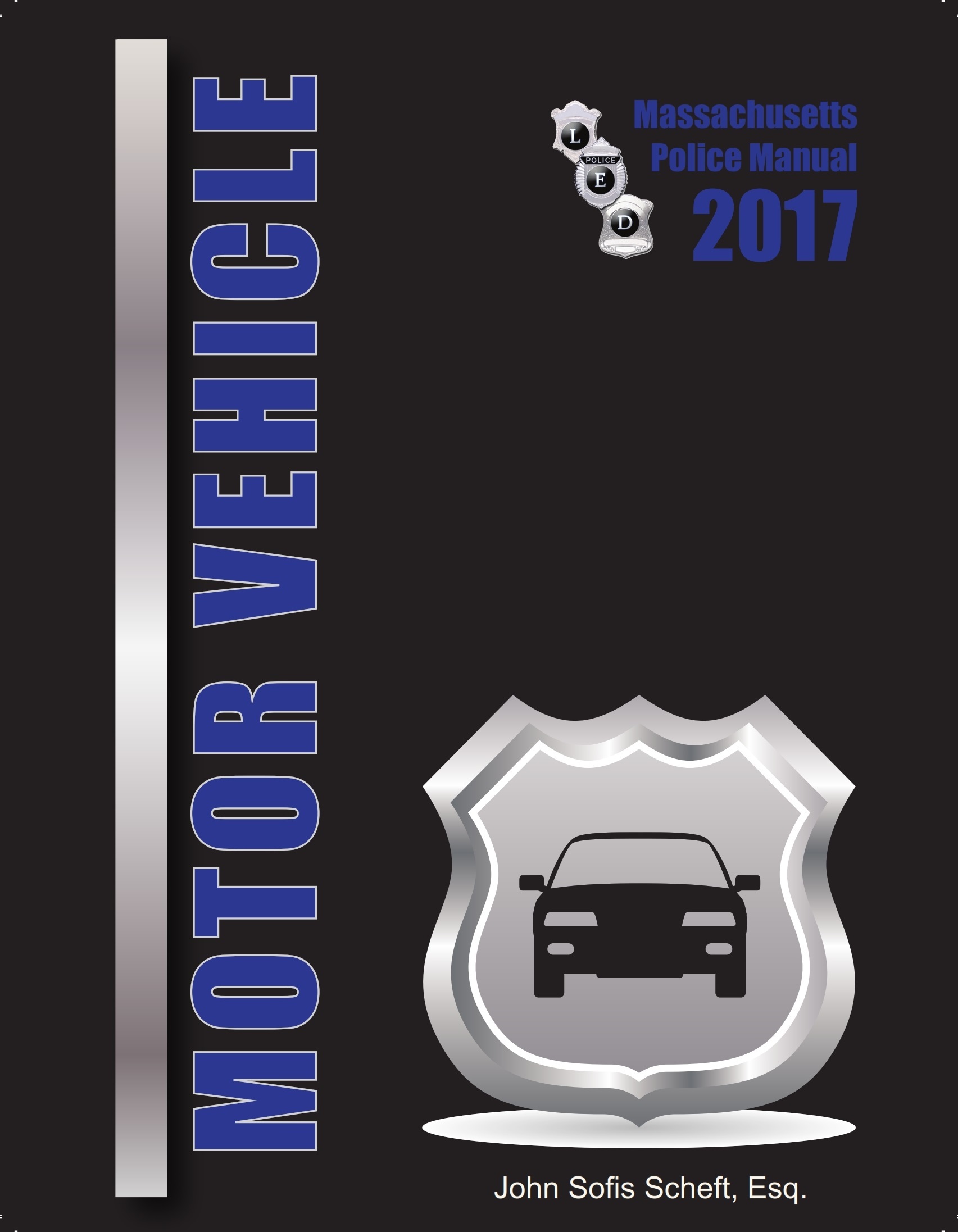 2017 Massachusetts Motor Vehicle Police Manual By John Sofis Scheft 2017-massachusetts-motor-vehicle-police-manual-by-john-sofis-scheft