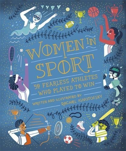 Women in Sport: Fifty Fearless Athletes Who Played to Win by Rachel ...