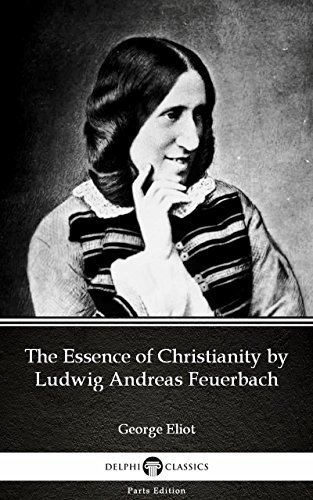 The Essence of Christianity by Ludwig Andreas Feuerbach by Ludwig ...