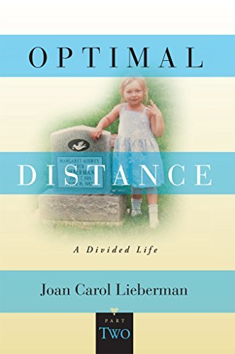 Optimal Distance, A Divided Life, Part Two by Joan Carol Lieberman ...