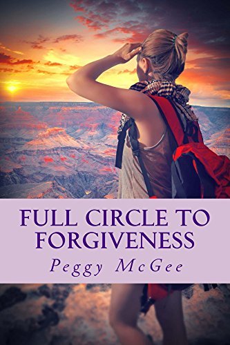 Full Circle to Forgiveness by Peggy McGee | Goodreads