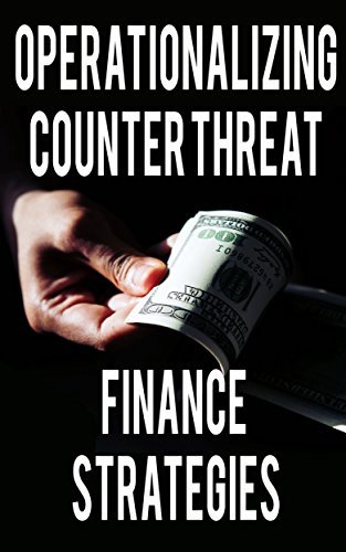 Operationalizing Counter Threat Finance Strategies by U.S. Army War ...