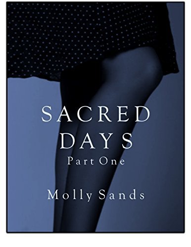Sacred Days - Part One by Molly Sands | Goodreads