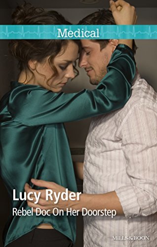 Rebel Doc On Her Doorstep by Lucy Ryder | Goodreads