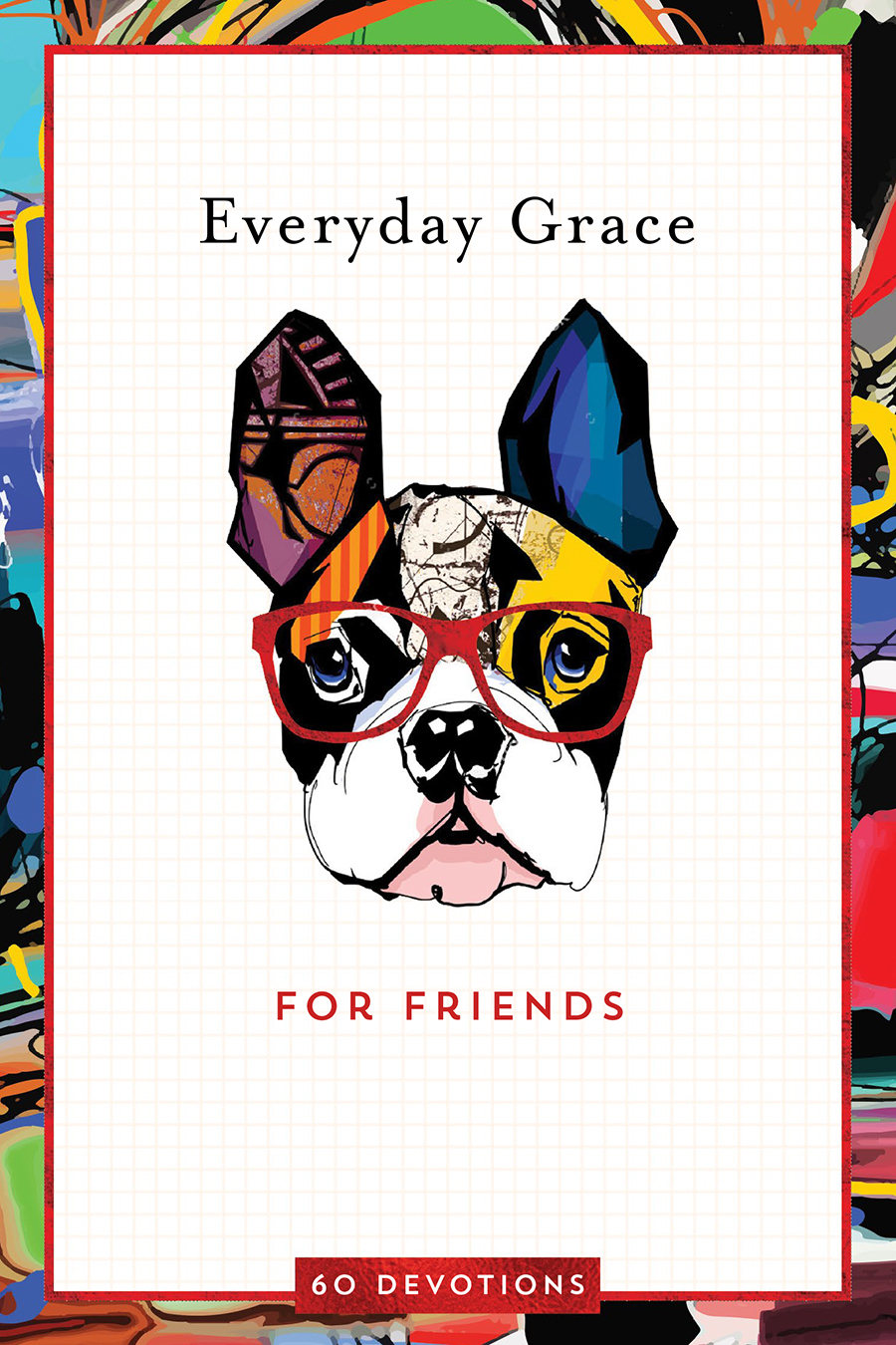 Everyday Grace for Friends: 60 Devotions by Ellie Claire | Goodreads