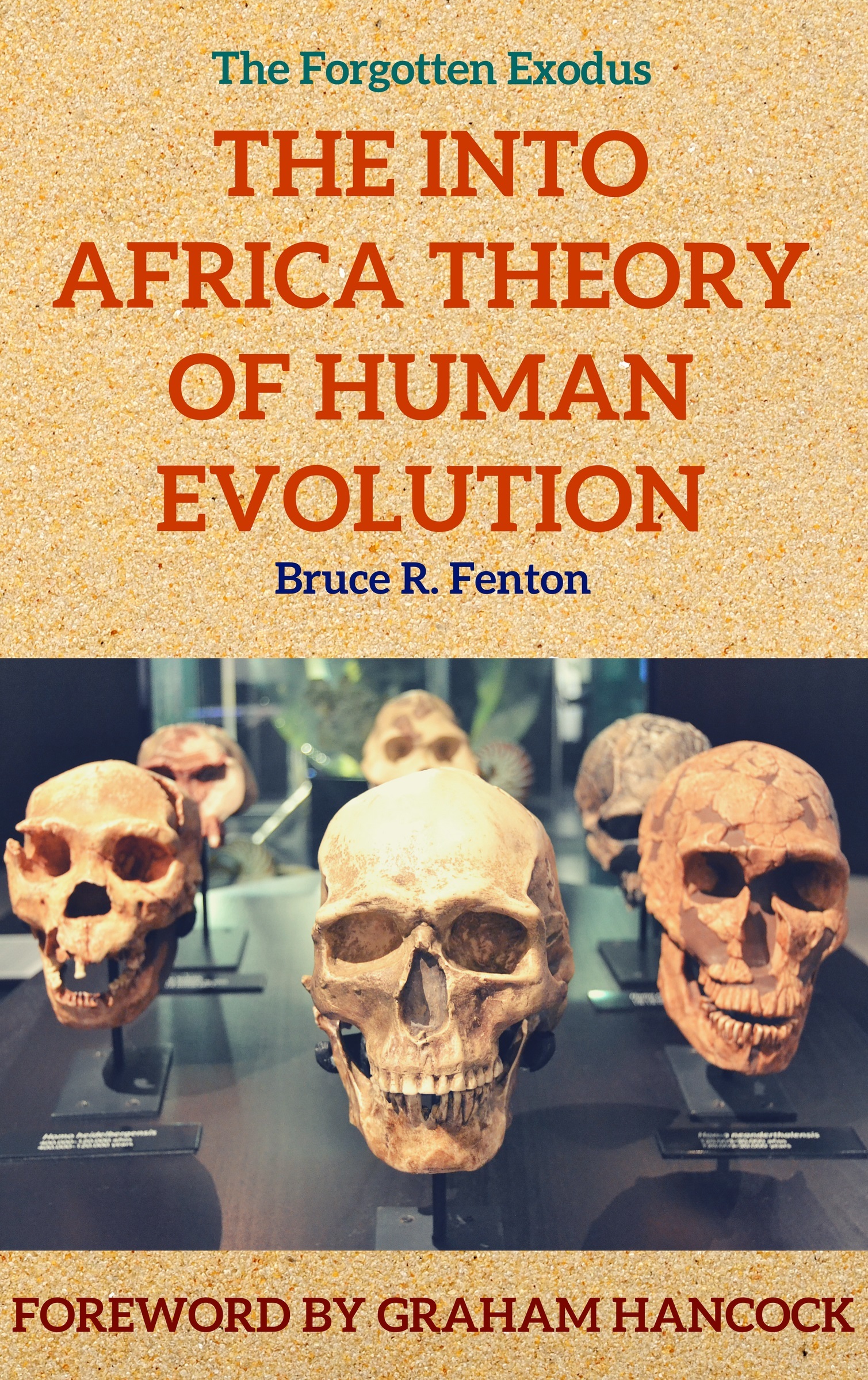 The Forgotten Exodus: The Into Africa Theory of Human Evolution by ...