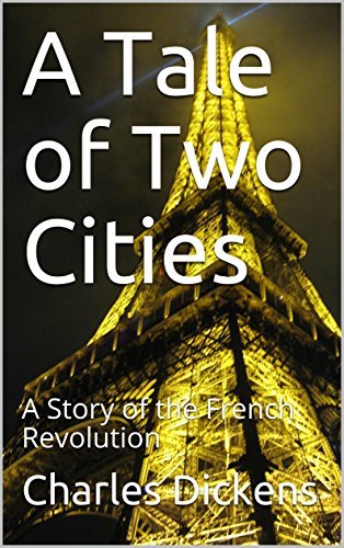 A Tale of Two Cities: A Story of the French Revolution by Charles ...