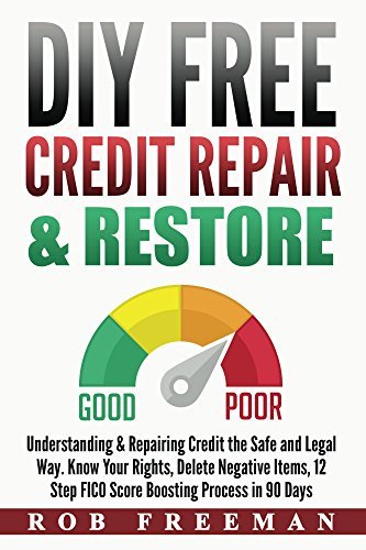DIY FREE Credit Repair & Restore: Understanding & Repairing Credit the ...