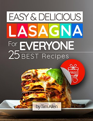 Easy & Delicious Lasagne for Everyone: 25 Best Recipes by Tim Allen ...