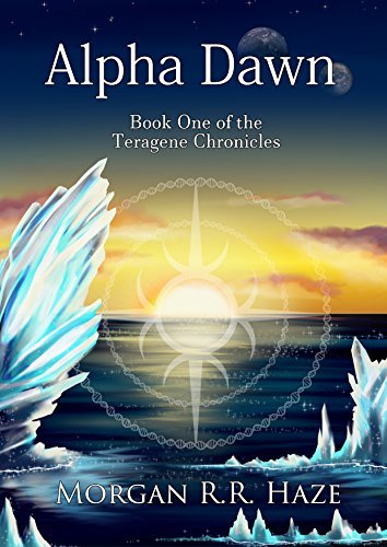 Alpha Dawn (The Teragene Chronicles #1) by Morgan R.R. Haze | Goodreads
